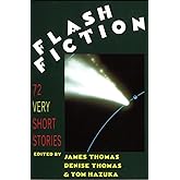 Flash Fiction Forward: 80 Very Short Stories: Shapard, Robert, Thomas ...