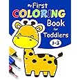 My First Coloring Book For Toddlers 1-3: 100 Simple Pictures to Learn ...