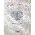 Charlie Trotter's Desserts: [A Cookbook]: Trotter, Charlie, Gayer ...