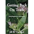 Getting Back On Track: Turland, Jill R: 9781951670009: Amazon.com: Books