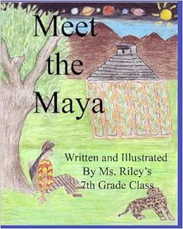 Meet The Maya: A Book On Mayan Culture.: Riley, Heather: 9781441490445 ...