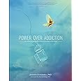 Power Over Addiction: A Harm Reduction Workbook for Changing Your ...