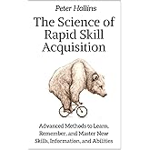 The Science of Rapid Skill Acquisition: Advanced Methods to Learn ...