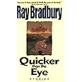 Quicker Than the Eye: Bradbury, Ray: 9780380789597: Amazon.com: Books