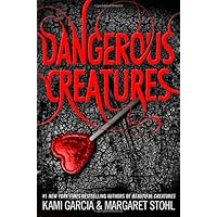 Amazon.com: Dangerous Creatures: 9780316370318: Garcia, Kami, Stohl ...