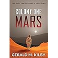 Colony One Mars: A SciFi Thriller (Colony Mars): Kilby, Gerald M ...