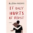It Only Hurts at First: Rogers, Allison: 9798372098183: Amazon.com: Books
