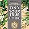 Wanderlust Find Your True Fork: Journeys in Healthy, Delicious, and ...