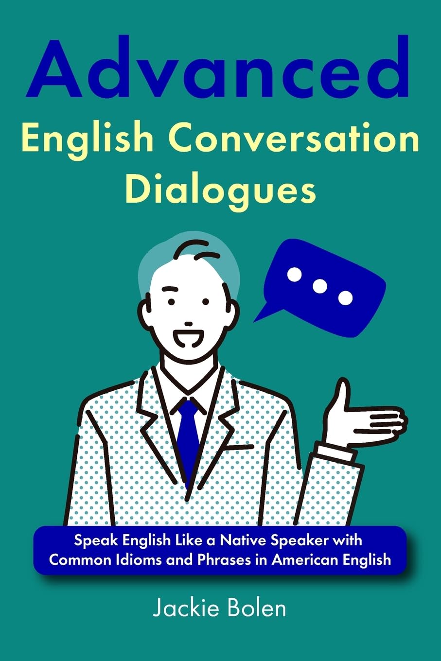 Mua Advanced English Conversation Dialogues: Speak English Like a ...