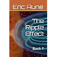 The Ripple Effect: Book 1: Aune, Eric: 9798373574099: Amazon.com: Books