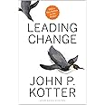 Leading Change, With a New Preface by the Author: Kotter, John P ...