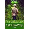 Ask Him Why: Hyde, Catherine Ryan: 9781503948907: Amazon.com: Books