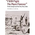 I Will Fight No More Forever: Chief Joseph and the Nez Perce War: Beal ...
