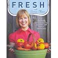 Fresh with Anna Olson: Seasonally Inspired Recipes to Share With Family ...