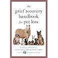 The Grief Recovery Handbook for Pet Loss: Friedman, Russell, James ...