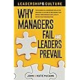 Leadership & Culture: Why Managers Fail and Leaders Prevail: The 5 Essential Leadership Skills ...
