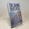 The Divine Matrix: Briding Time, Space, Miracles, And Belief: Braden ...
