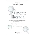Una mente liberada: La guía esencial de la terapia de aceptación y ...