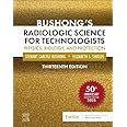 Bushong’s Radiologic Science for Technologists: Physics, Biology, and ...
