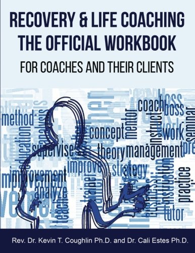 Recovery & Life Coaching The Official Workbook For Coaches and Their ...