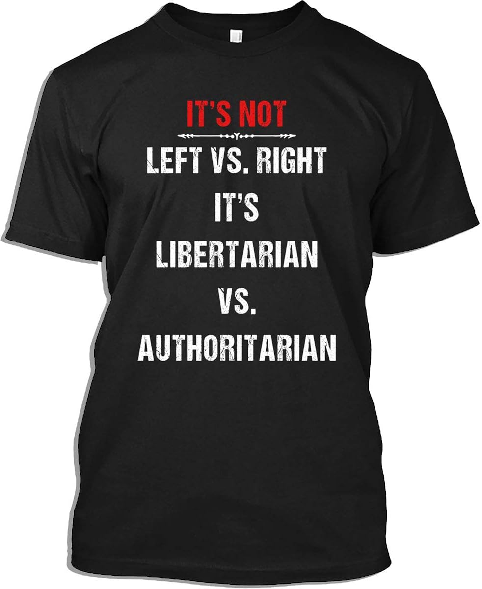 Amazon.com: It's Libertarian Vs. Authoritarian T-Shirt for Men Women ...