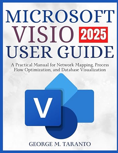 Microsoft Visio User Guide 2025: A Practical Manual for Network Mapping ...