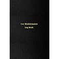 Car Maintenance Log Book: Vehicle and Automobile service and oil change ...
