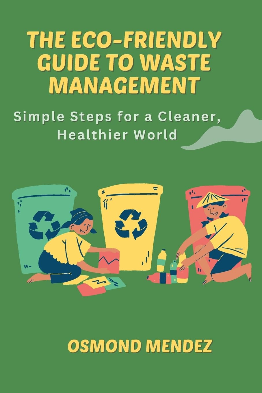 The Eco-Friendly Guide to Waste Management: Simple Steps for a Cleaner ...