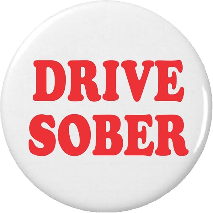 Amazon.com: Drive Sober Pinback Button Pin Anti Drunk Driving: Clothing