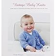 Vintage Baby Knits: More Than 40 Heirloom Patterns from the 1920s to ...