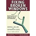 Fixing Broken Windows: Restoring Order And Reducing Crime In Our ...