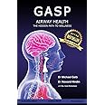 Gasp!: Airway Health - The Hidden Path To Wellness: Gelb, Dr Michael ...