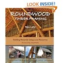 Roundwood Timber Framing: Building Naturally Using Local Resources: Ben ...