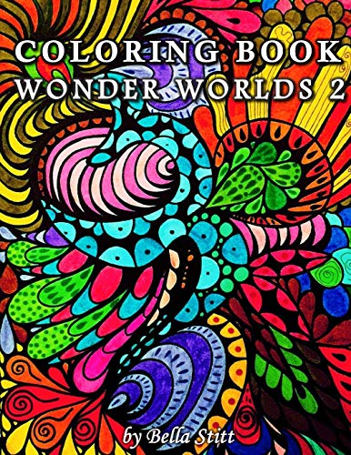 Coloring Book Wonder Worlds 2: Relaxing Designs for Calming, Stress and ...