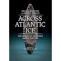 Across Atlantic Ice: The Origin of America's Clovis Culture: Stanford ...