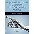 A Systematic Approach to Learning Robot Programming with ROS: Newman ...
