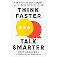 Think Faster, Talk Smarter: How to Speak Successfully When You're Put on the Spot: Abrahams ...