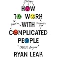 How to Work with Complicated People: Strategies for Effective ...