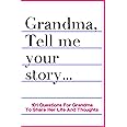 Grandma Tell Me Your Story 101 Questions For Grandma To Share Her Life ...