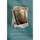 Memoirs of an Ordinary Pastor: The Life and Reflections of Tom Carson ...
