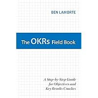Amazon.com: The OKRs Field Book: A Step-by-Step Guide for Objectives ...
