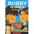 Bobby vs. Girls (Accidentally): Yee, Lisa, Santat, Dan: 9780545055932 ...