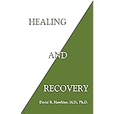 Healing and Recovery (David R. Hawkins): Veritas Publishing ...