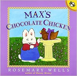 Max's Chocolate Chicken (Max and Ruby): Rosemary Wells: 9780140566727 ...