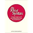 Amazon.com: The Joy of Syntax: A Simple Guide to All the Grammar You ...