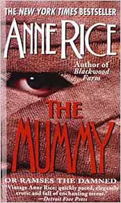 The Mummy or Ramses the Damned: Anne Rice: 9781439513682: Amazon.com: Books