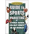 The Ultimate Guide to Sports Marketing: Graham, Stedman, Neirotti, Lisa ...