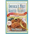 America's Most Wanted Recipes Without the Guilt: Cut the Calories, Keep ...