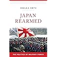 Japan Rearmed: The Politics of Military Power: Smith, Sheila A ...