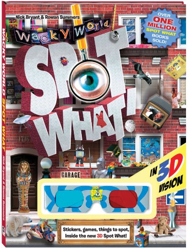 Wacky World Spot What! (Spot What! 3D Seek and Find): Nick Bryant ...